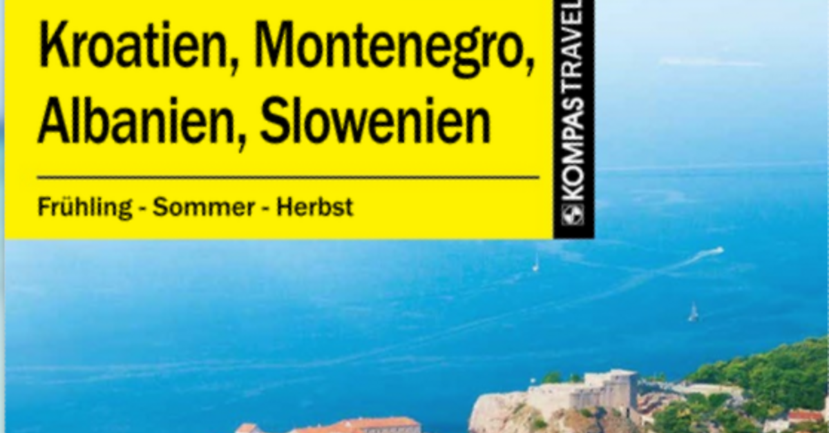 KOMPAS TRAVEL mit neuem Online-Katalog Kroatien, Montenegro, Albanien ...